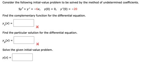 Solved Consider The Following Initial Value Problem To Be Chegg