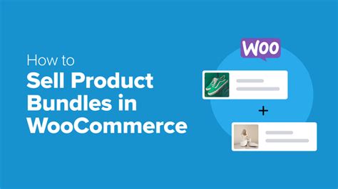 How To Sell Product Bundles In Woocommerce Step By Step Reveal Hosting