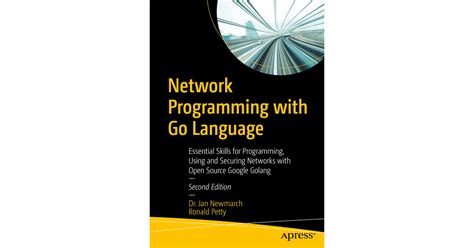 Network Programming With Go Language Essential Skills For Programming