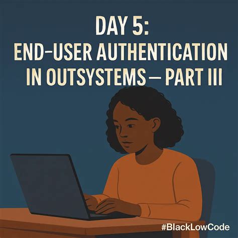 Day 7 Securing Applications With Outsystems Built In Security