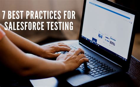 7 Best Practices For Salesforce Testing Dzone