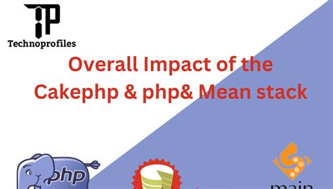 Overall Impact Of The Cakephp And Phpand Mean Stack