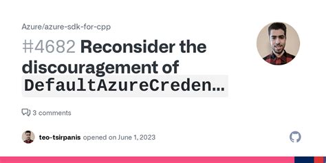 Reconsider The Discouragement Of `defaultazurecredential` In Production · Issue 4682 · Azure