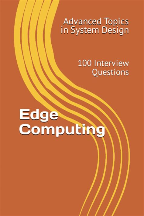 edge computing 100 interview questions advanced topics in