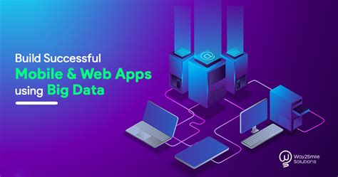 How To Build Successful Mobile And Web Apps Using Big Data