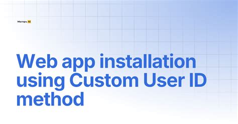 Web App Installation Using Custom User Id Method Mampu Ai