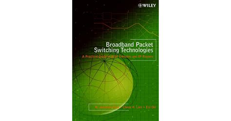 Broadband Packet Switching Technologies A Practical Guide To Atm Switches And Ip Routers Book