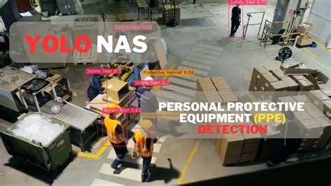 Personal Protective Equipment Detection Using Yolo Nas Youtube