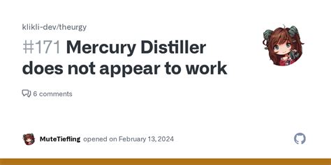 Mercury Distiller Does Not Appear To Work · Issue 171 · Klikli Dev Theurgy · Github