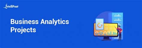 Top 6 Business Analytics Project Ideas For Beginners 2023