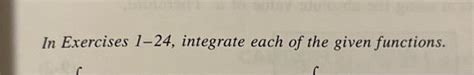 Solved In Exercises 1 24 Integrate Each Of The Given