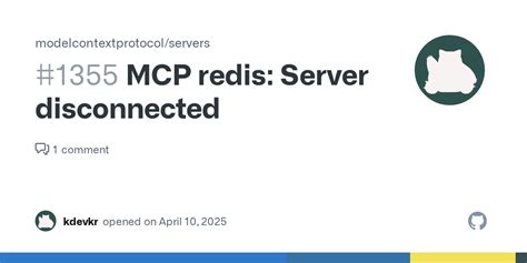 Mcp Redis Server Disconnected · Issue 1355 · Modelcontextprotocol