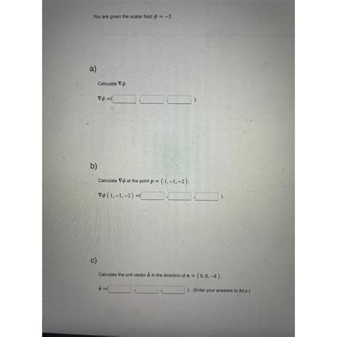 Solved You Are Given The Scalar Field φ 5acalculate