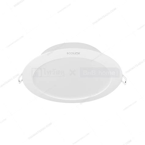 โคมดาวนไลทหนากลม นว LED W Warm White ECOLINK รน EDL B WW W สขาว BnB home