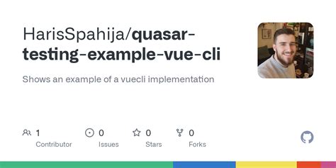 Github Harisspahijaquasar Testing Example Vue Cli Shows An Example Of A Vuecli Implementation