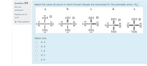 Solved Question 34 Select The Lewis Structure In Which