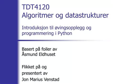 Ppt Tdt4120 Algoritmer Og Datastrukturer Introduksjon Til øvingsopplegg Og Programmering I