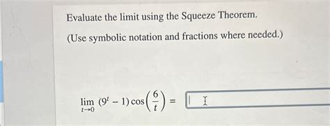 Solved Evaluate The Limit Using The Squeeze Theoremuse