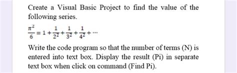 Solved 1 1 Create A Visual Basic Project To Find The Value
