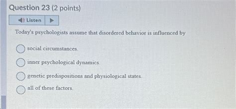 solved question 23 2 ﻿points listentoday s psychologists