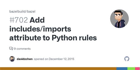 add includes imports attribute to python rules · issue 702 · bazelbuild bazel · github