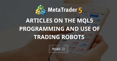 Articles On How To Develop And Use Trading Robots In Metatrader 5 Best