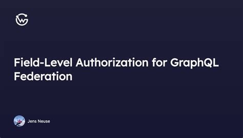 Announcing Field Level Authorization For Graphql Federation With Cosmo Router Rgraphql