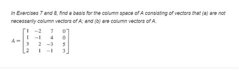Solved In Exercises And Find A Basis For The Column Chegg Com