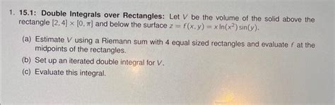 Solved 1 15 1 Double Integrals Over Rectangles Let V Be