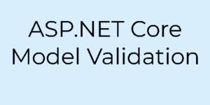 Asp Net Core Parameter Validation Programming In Csharp
