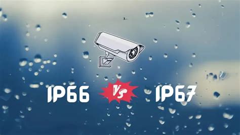 IP66 Vs IP67 Understanding The Differences In Protection Ratings Zosi Blog