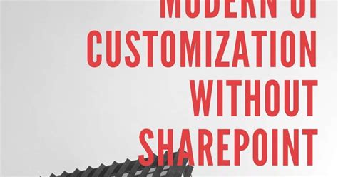 Sharepoint Modern Ui Customization Without Sharepoint Designer