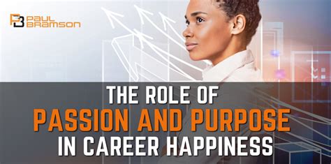 The Role Of Passion And Purpose In Career Happiness
