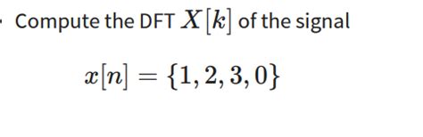 Solved Compute The DFT X K Of The Signal X N