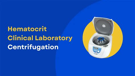 A Guide On Hematocrit Clinical Laboratory Centrifugation