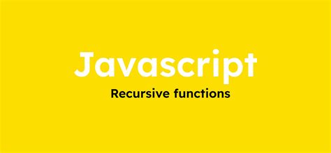 Recursive Functions In Javascript By Abhishek Sojitra Stackademic