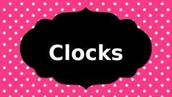 Clocks And Time PowerPoint By AForce Teachers Pay Teachers