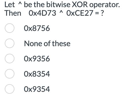 Solved Let { } { Wedge} ﻿be The Bitwise Xor