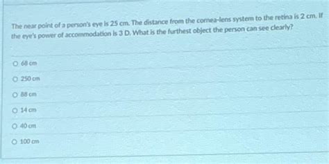 The Near Point Of A Person S Eye Is Cm The Chegg