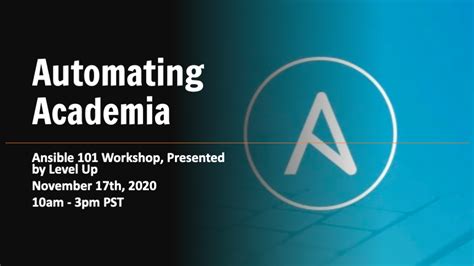 Automating Academia Ansible 101 Workshop Tuesday November 17th 2020