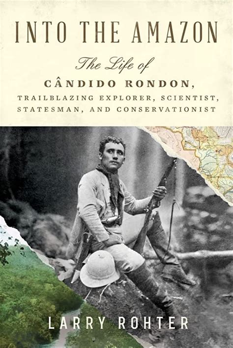 Into The Amazon By Larry Rohter Bernstein Literary Agency