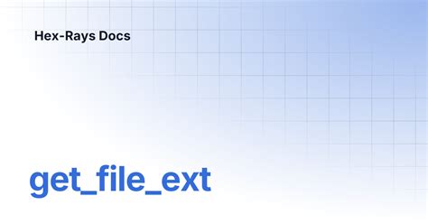 Getfileext Hex Rays Docs Getfileext Hex Rays Docs