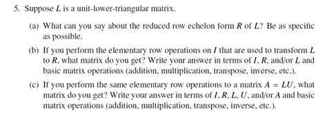 Solved 5 Suppose L Is A Unit Lower Triangular Matrix A
