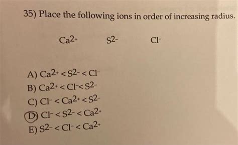 Solved 35 Place The Following Ions In Order Of Increasing