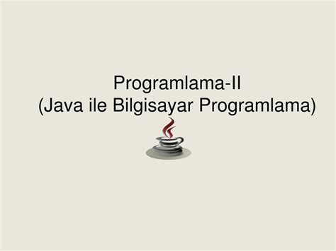 Ppt Programlama Ii Java Ile Bilgisayar Programlama Powerpoint