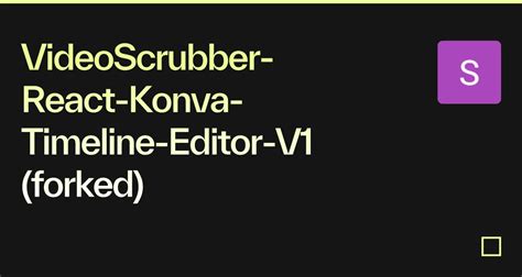 VideoScrubber React Konva Timeline Editor V1 Forked Codesandbox