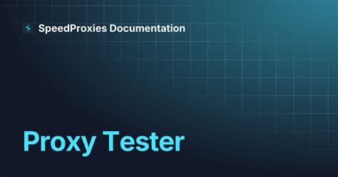 Proxy Tester Speedproxies Documentation