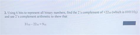 solved 2 using 6 bits to represent all binary numbers find