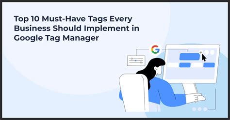 Top Must Have Tags For Every Business In Google Tag Manager