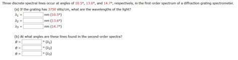 Solved Three Discrete Spectral Lines Occur At Angles Of